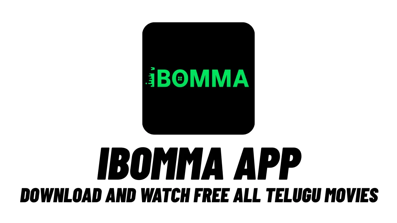 iBOMMA App: Download and Watch Free All Telugu Movies